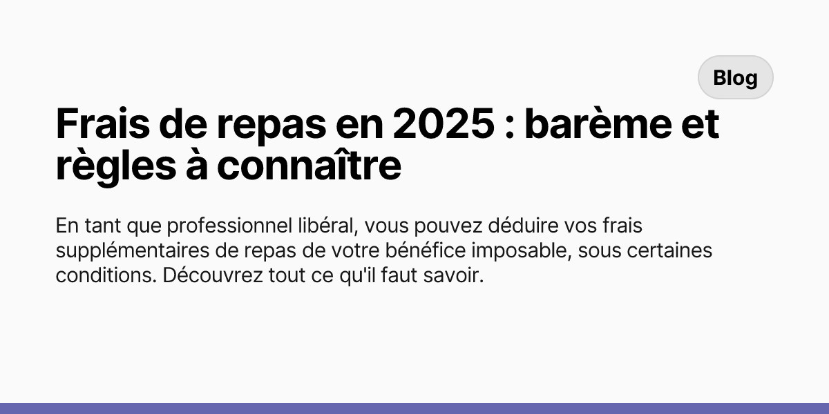 Frais de repas en 2025 : barème et règles à connaître – ACOCIA-AGAPS